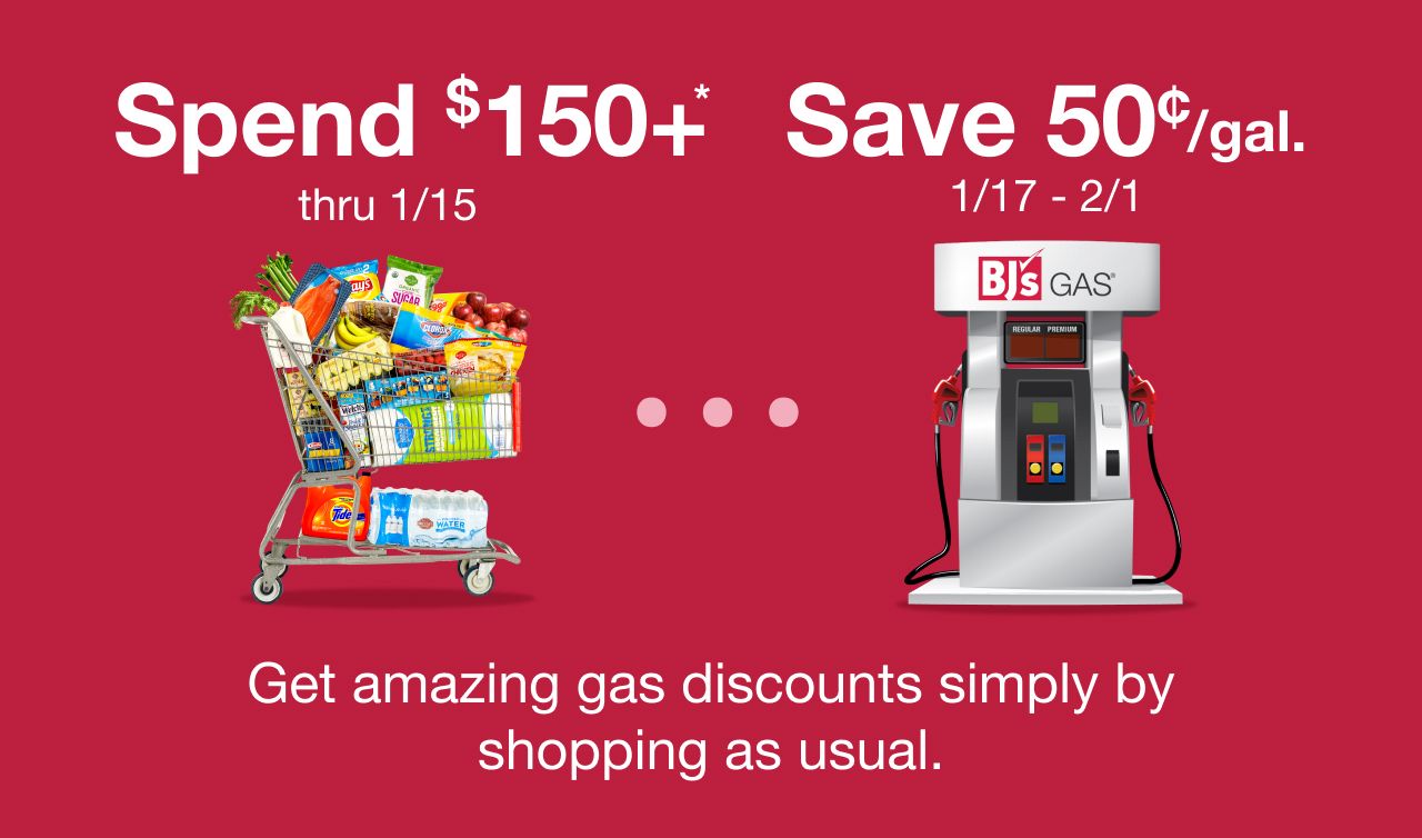 Spend $150+ through 1/15, save $.50 per gallon 1/17-2/1. Terms apply.