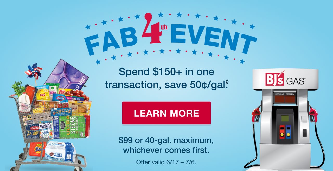 Fab 4th event. Spend $150+ and save 50 cents per gallon. Learn more.